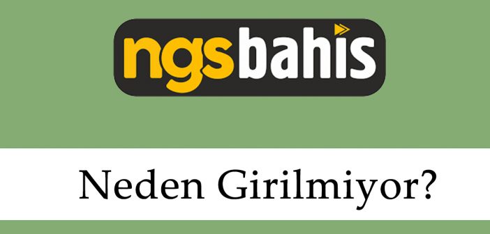 Ngsbahis Neden Girilmiyor? | Bahis Şirketleri Ngsbahis Neden Girilmiyor? | Bahis Şirketleri